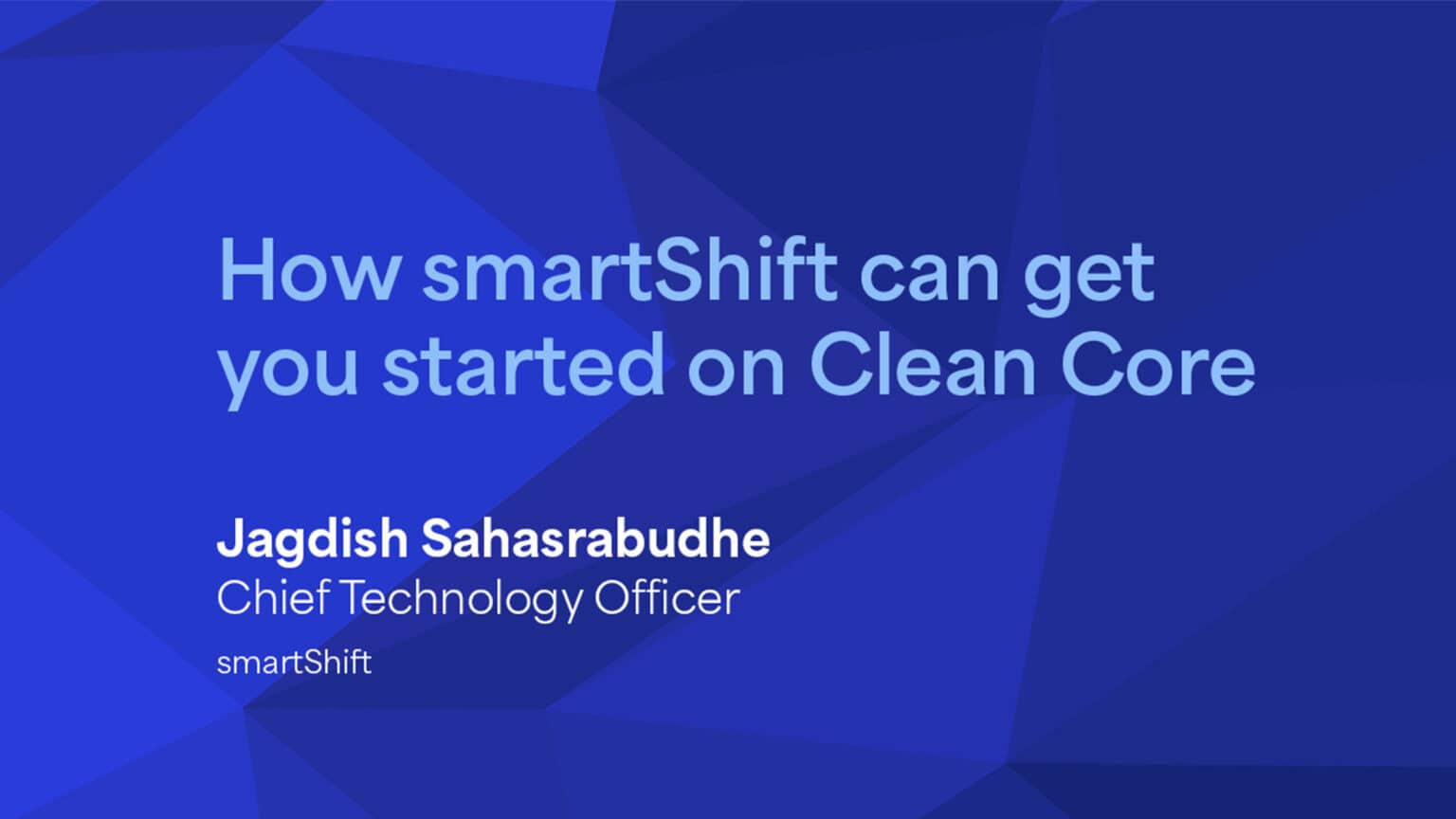 Why smartShift is the best choice for your SAP Clean Core journey
